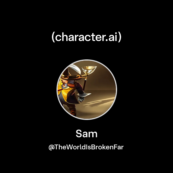 Chat with Sam | character.ai | AI Chat, Reimagined–Your Words. Your World.