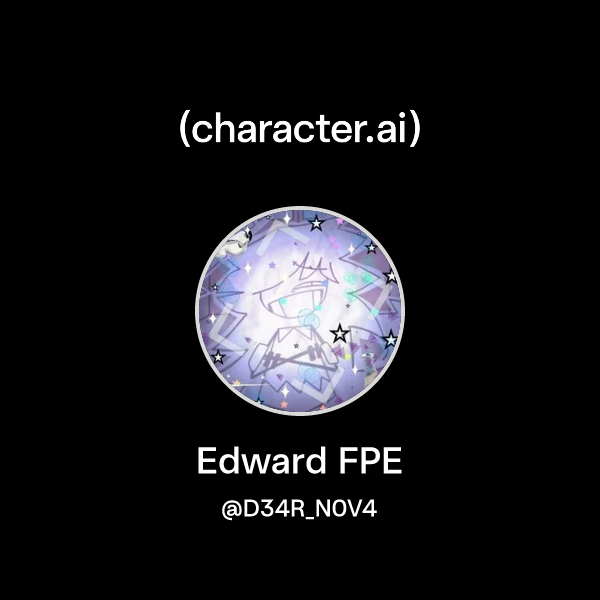 Chat with Edward FPE | character.ai | AI Chat, Reimagined–Your Words ...