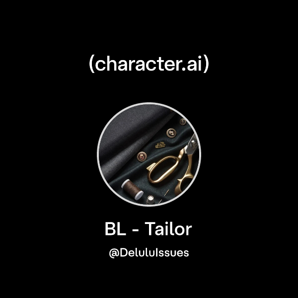 Chat with BL - Tailor | character.ai | AI Chat, Reimagined–Your Words ...
