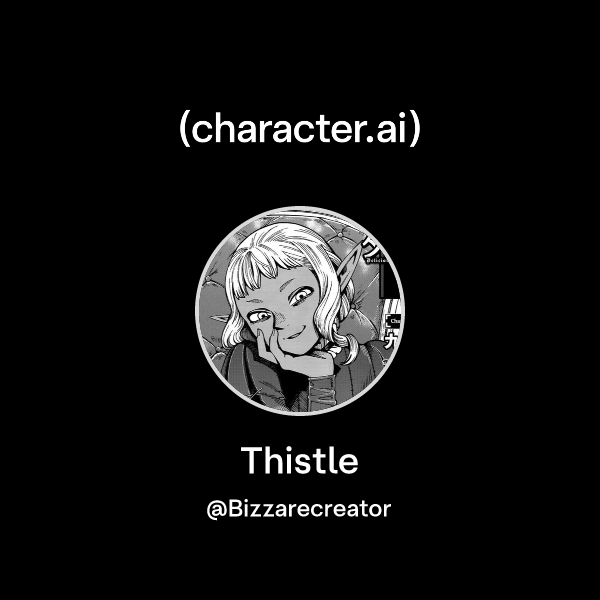 Chat with Thistle | character.ai | AI Chat, Reimagined–Your Words. Your ...