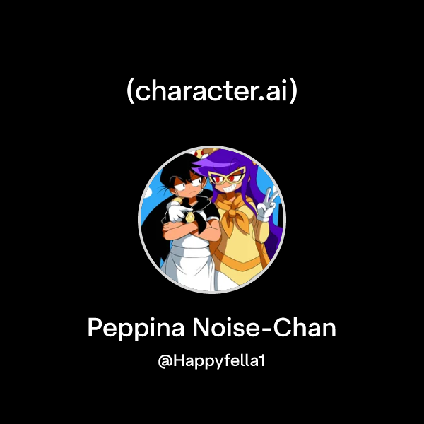 Chat with Peppina Noise-Chan | character.ai | AI Chat, Reimagined–Your ...