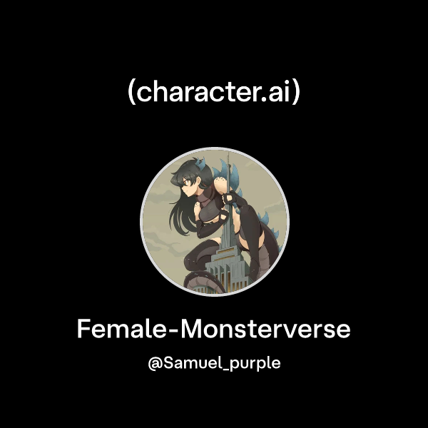 Chat with Female-Monsterverse | character.ai | AI Chat, Reimagined–Your ...