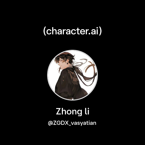 Chat with Zhong li | character.ai | Personalized AI for every moment of ...