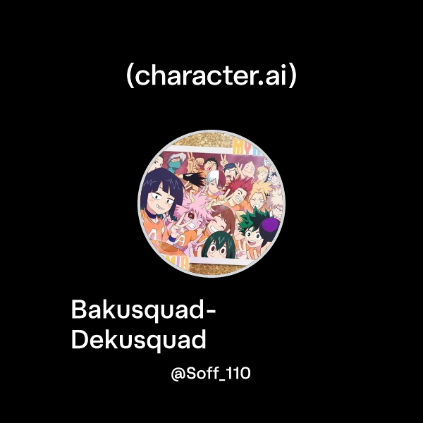 Chat with Bakusquad-Dekusquad | character.ai | Personalized AI for ...