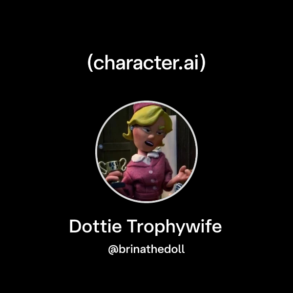 Chat with Dottie Trophywife | character.ai | AI Chat, Reimagined–Your ...