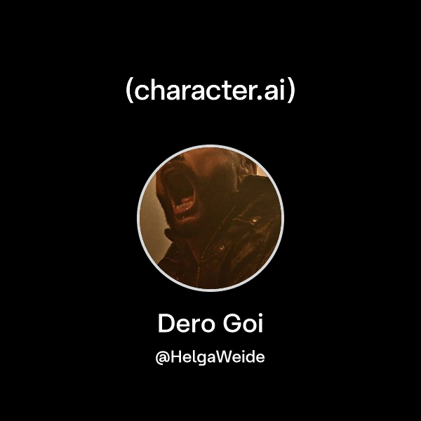 Chat with Dero Goi | character.ai | AI Chat, Reimagined–Your Words. Your World.