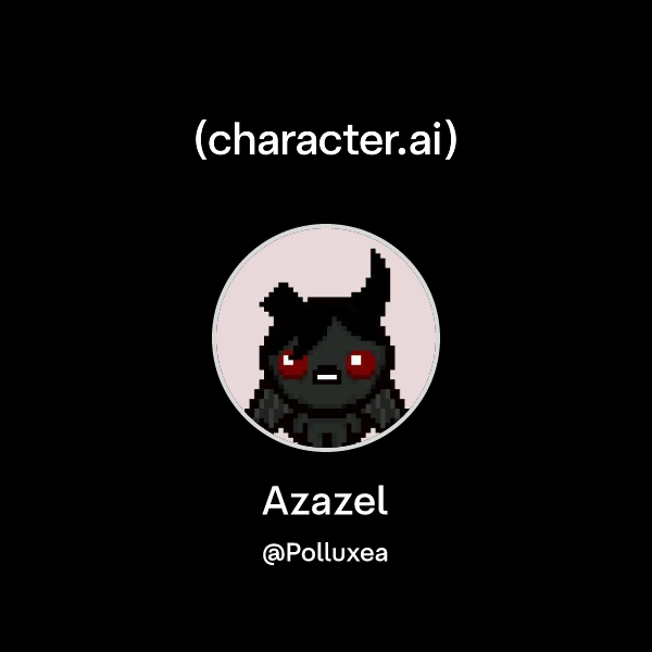 Chat with Azazel | character.ai | Personalized AI for every moment of ...