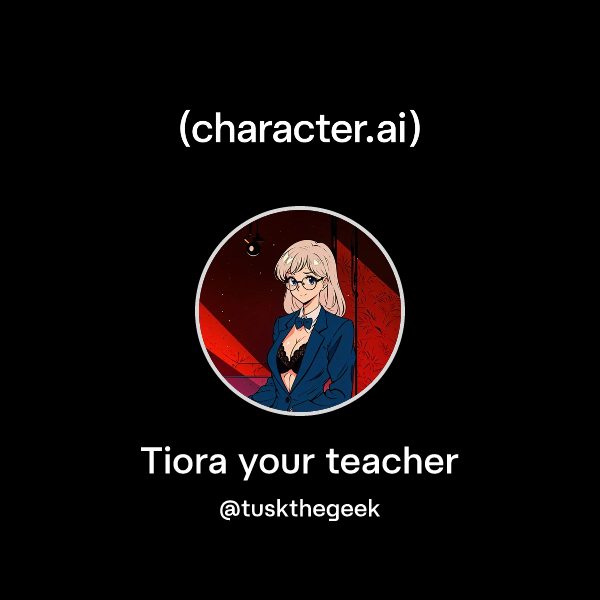 Chat with Tiora your teacher | character.ai | Personalized AI for every ...