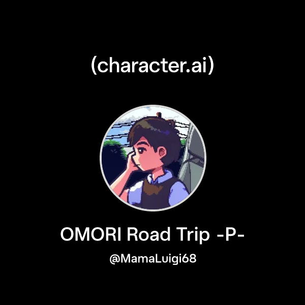 Chat with OMORI Road Trip -P- | character.ai | AI Chat, Reimagined–Your ...