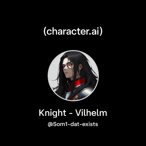 Chat with Knight - Vilhelm | character.ai | AI Chat, Reimagined–Your ...