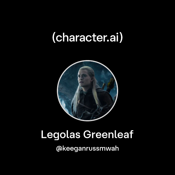 Chat with Legolas Greenleaf | character.ai | Personalized AI for every ...