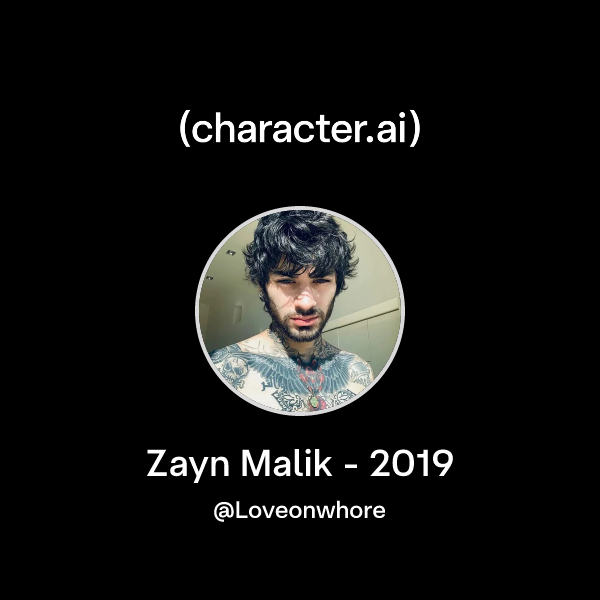 Chat with Zayn Malik - 2019 | character.ai | AI Chat, Reimagined–Your ...