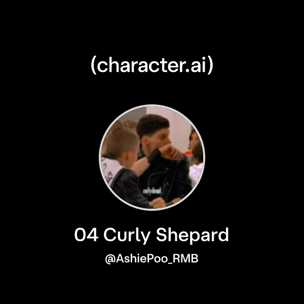 Chat with 04 Curly Shepard | character.ai | AI Chat, Reimagined–Your ...