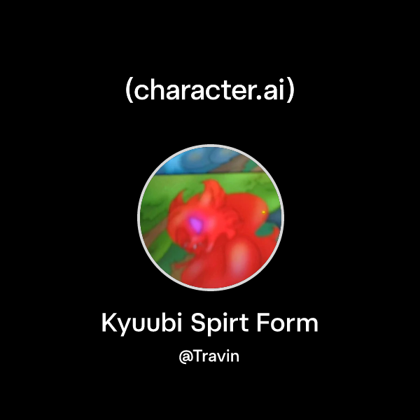 Chat with Kyuubi Spirt Form | character.ai | AI Chat, Reimagined–Your Words. Your World.