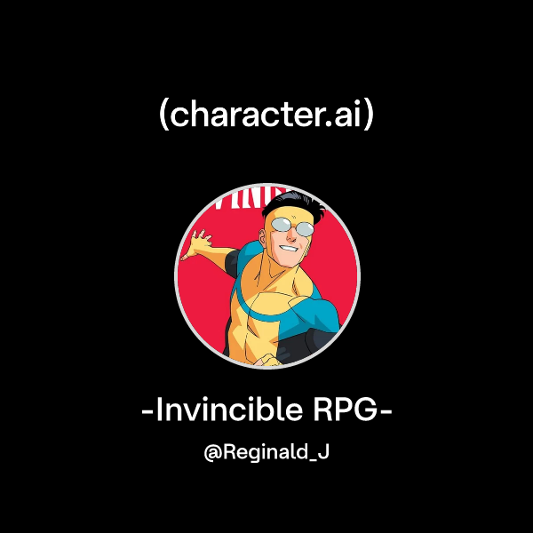 Chat with -Invincible RPG- | character.ai | AI Chat, Reimagined–Your Words. Your World.