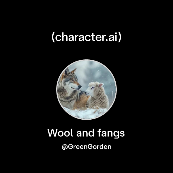Chat with BL - Wool and fangs | character.ai | Personalized AI for ...