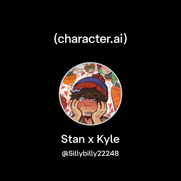 Chat with Stan x Kyle | character.ai | AI Chat, Reimagined–Your Words ...
