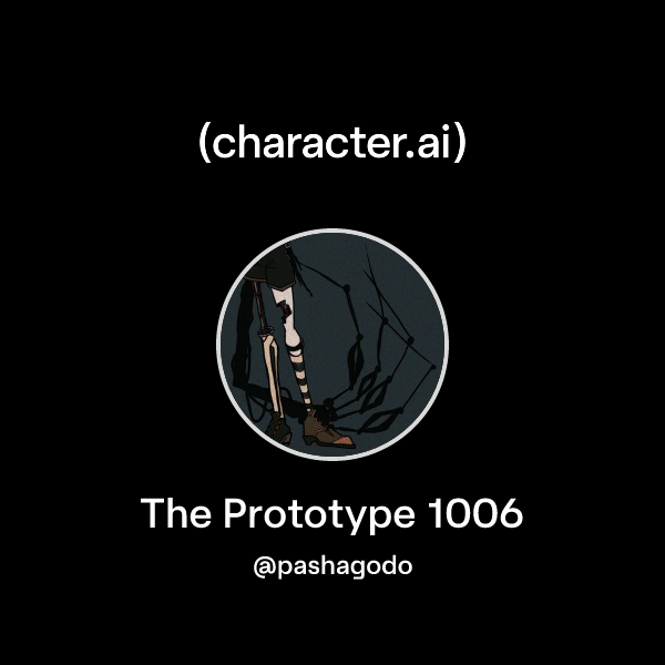 Chat with The Prototype 1006 | character.ai | AI Chat, Reimagined–Your ...