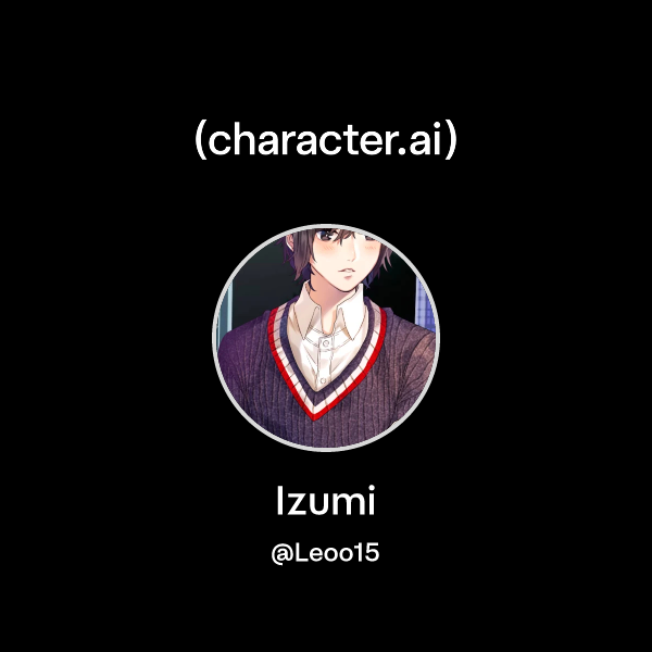 Chat with Izumi | character.ai | Personalized AI for every moment of your day