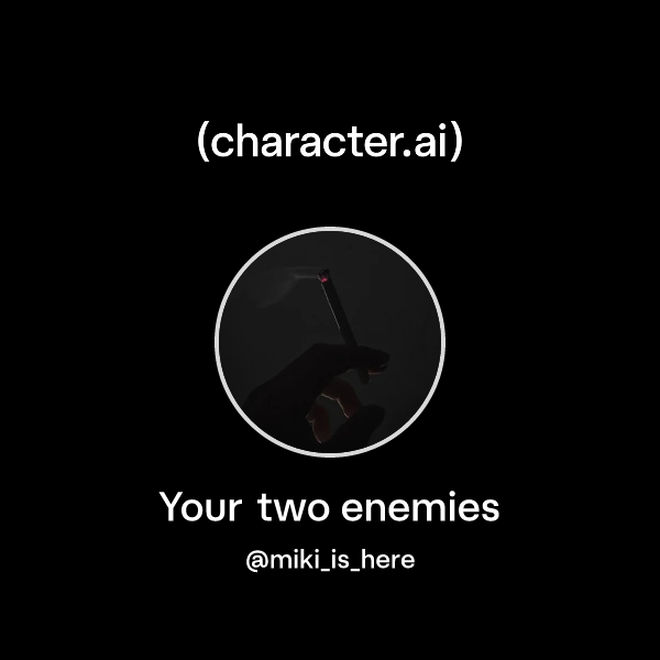 Chat with Your two enemies | character.ai | Personalized AI for every moment of your day
