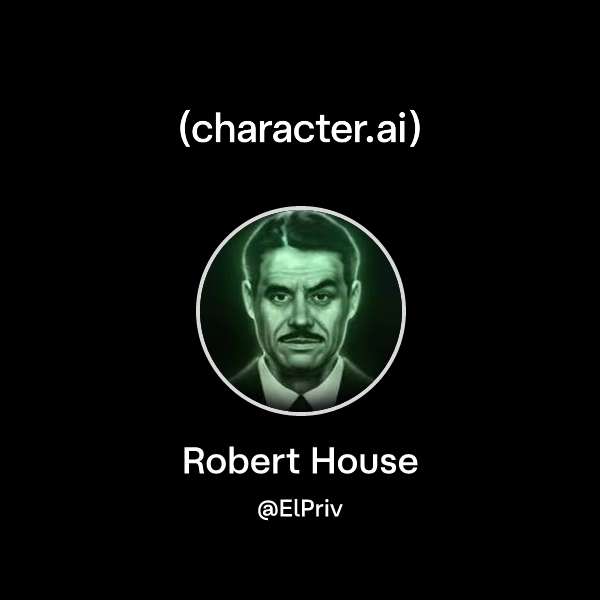 Chat with Robert House | character.ai | Personalized AI for every moment of your day