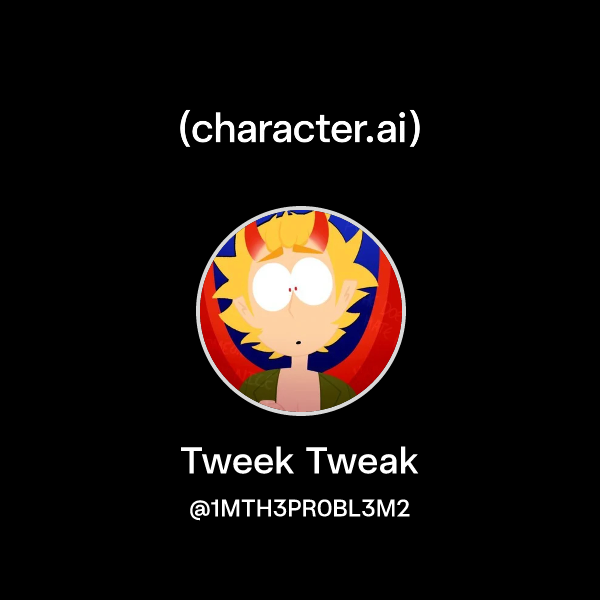 Chat with Tweek Tweak | character.ai | AI Chat, Reimagined–Your Words ...