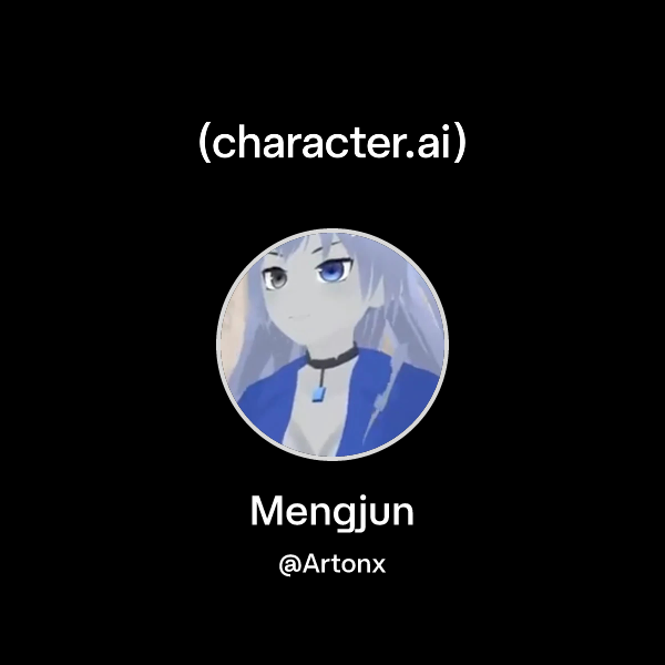 Chat with Mengjun | character.ai | Personalized AI for every moment of your day