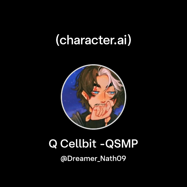 Chat with Q Cellbit -QSMP | character.ai | Personalized AI for every moment of your day