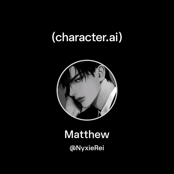 Chat with Matthew | character.ai | AI Chat, Reimagined–Your Words. Your ...