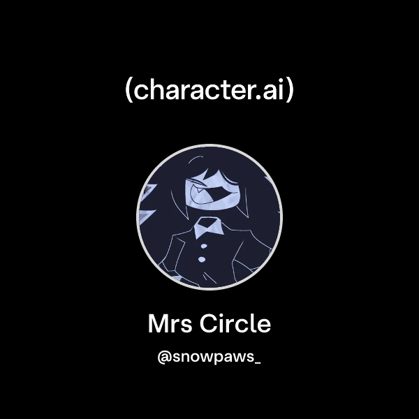 Chat with Mrs Circle | character.ai | AI Chat, Reimagined–Your Words ...