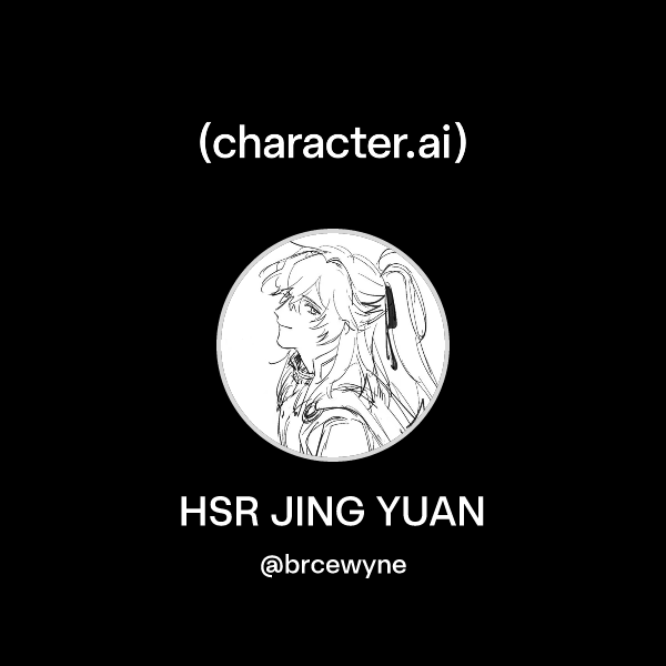 Chat with HSR JING YUAN | character.ai | AI Chat, Reimagined–Your Words. Your World.