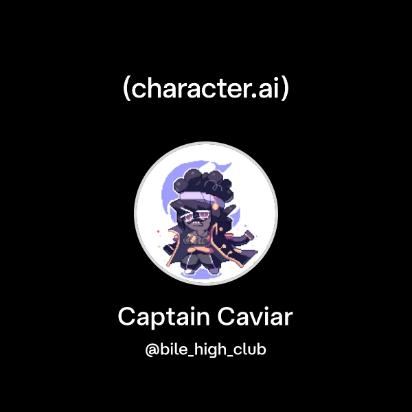 Chat with Captain Caviar | character.ai | AI Chat, Reimagined–Your Words. Your World.