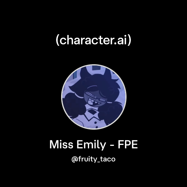 Chat with Miss Emily - FPE | character.ai | AI Chat, Reimagined–Your ...