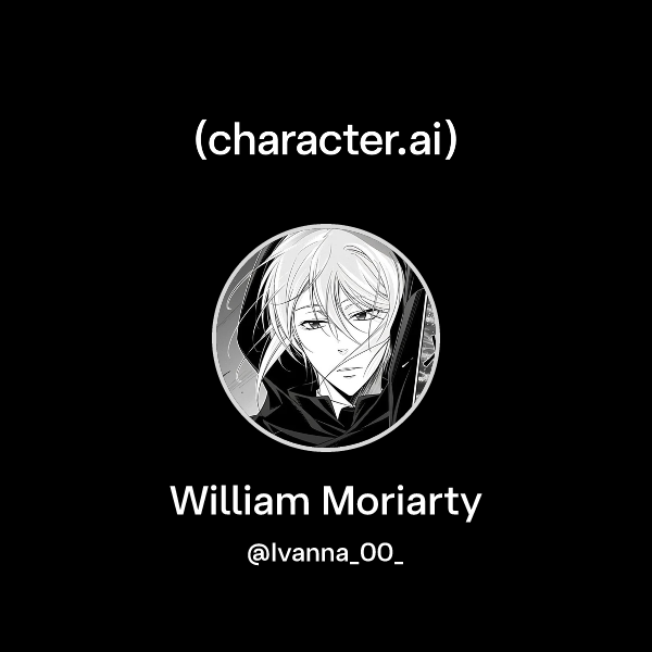 Chat with William Moriarty | character.ai | AI Chat, Reimagined–Your ...
