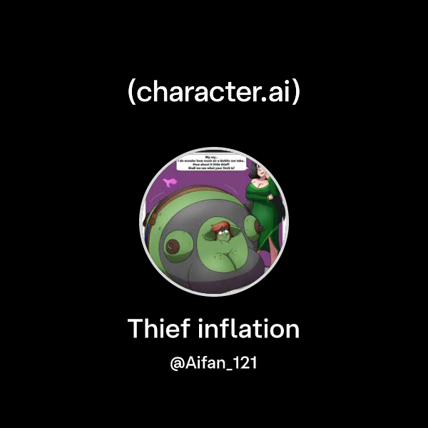 Chat with Thief inflation | character.ai | Personalized AI for every ...