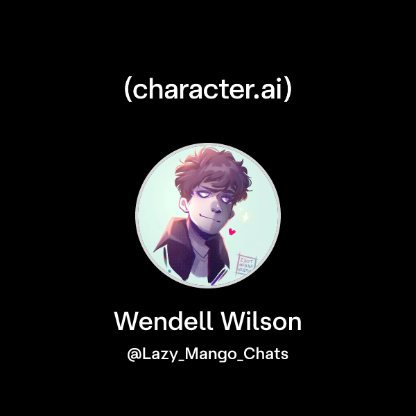 Chat with Wendell Wilson | character.ai | AI Chat, Reimagined–Your ...