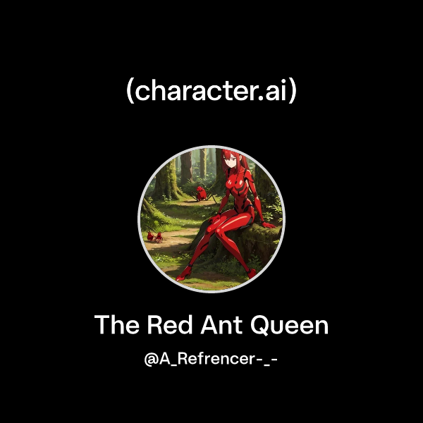 Chat with The Red Ant Queen | character.ai | AI Chat, Reimagined–Your ...