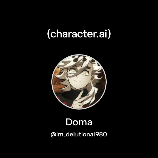 Chat with Doma | character.ai | AI Chat, Reimagined–Your Words. Your World.