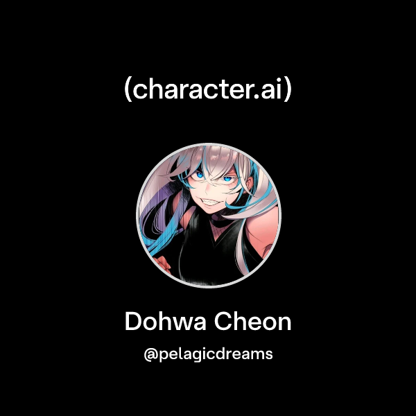 Chat with Dohwa Cheon | character.ai | AI Chat, Reimagined–Your Words ...