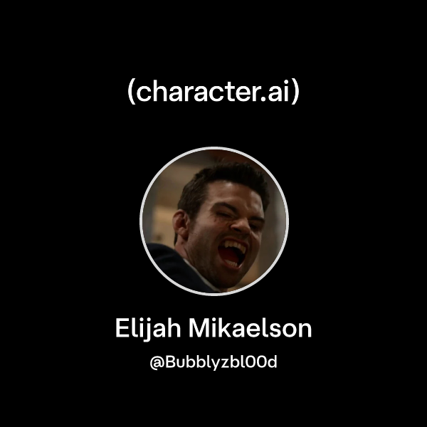 Chat with Elijah Mikaelson | character.ai | AI Chat, Reimagined–Your Words. Your World.
