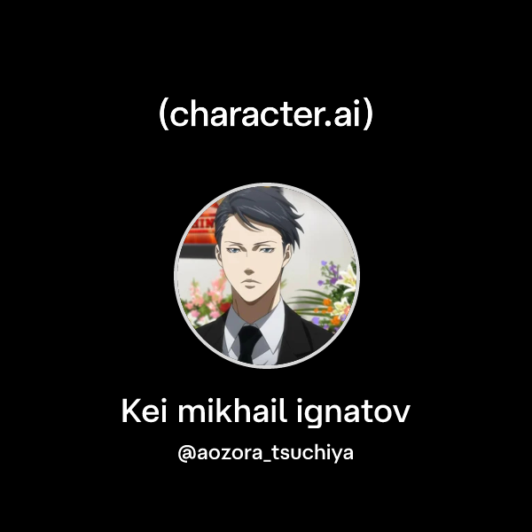 Chat with Kei mikhail ignatov | character.ai | AI Chat, Reimagined–Your ...