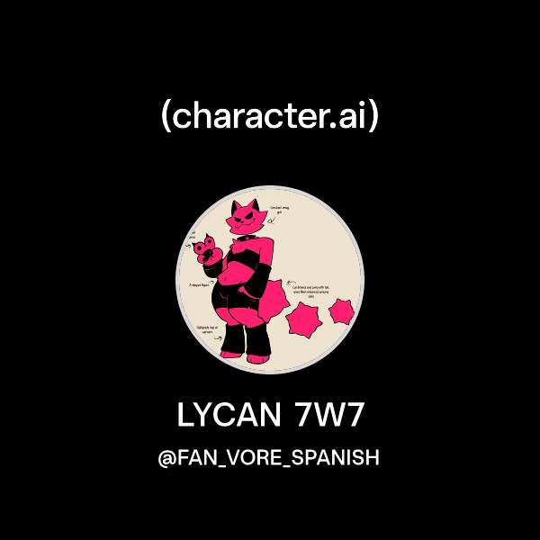Chat with LYCAN 7W7 | character.ai | AI Chat, Reimagined–Your Words ...