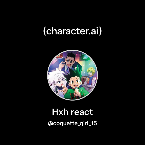 Chat with Hxh react | character.ai | AI Chat, Reimagined–Your Words ...