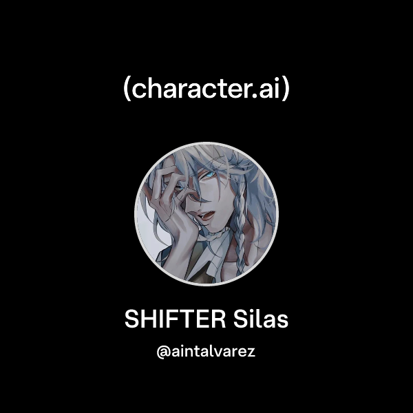 Chat with SHIFTER Silas | character.ai | Personalized AI for every ...