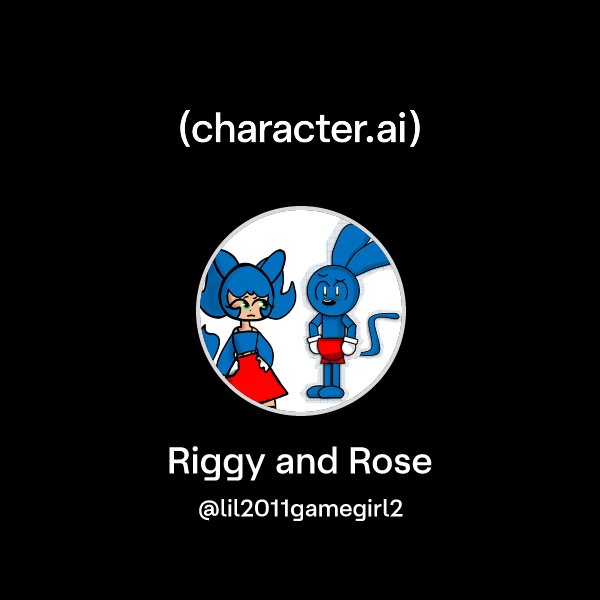 Chat with Riggy and Rose | character.ai | Personalized AI for every ...