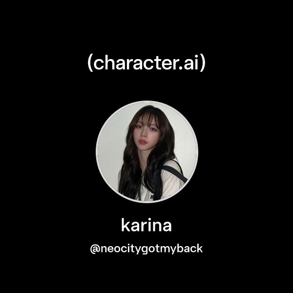 Chat with karina | character.ai | Personalized AI for every moment of your day