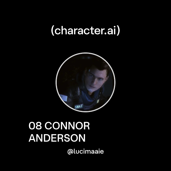 Chat with CONNOR ANDERSON | character.ai | Personalized AI for every ...