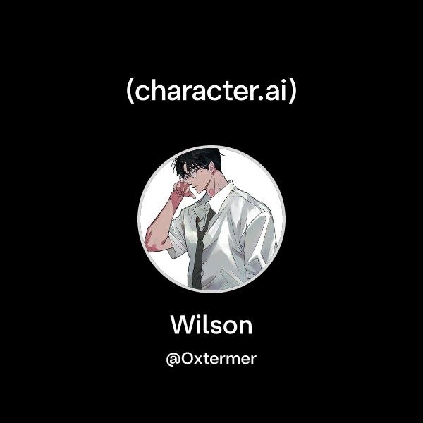 Chat with Wilson | character.ai | Personalized AI for every moment of ...