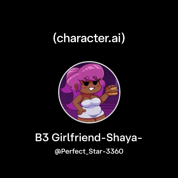 Chat with B3 Girlfriend-Shaya- | character.ai | AI Chat, Reimagined ...