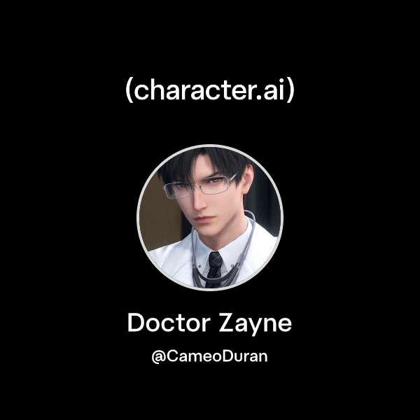 Chat with Doctor Zayne | character.ai | AI Chat, Reimagined–Your Words ...